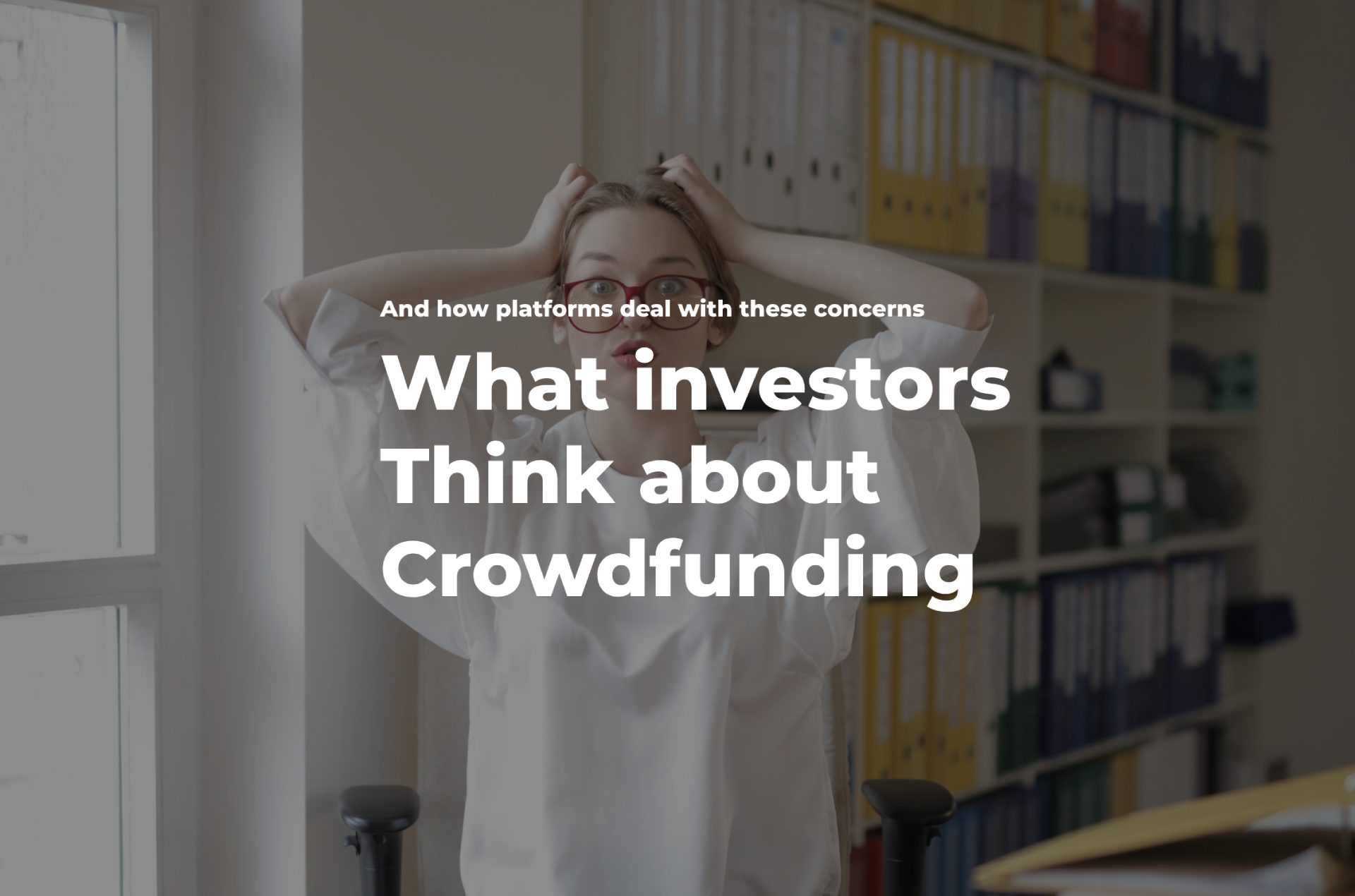 Top 5 Investor Concerns About Crowdfunding Platforms