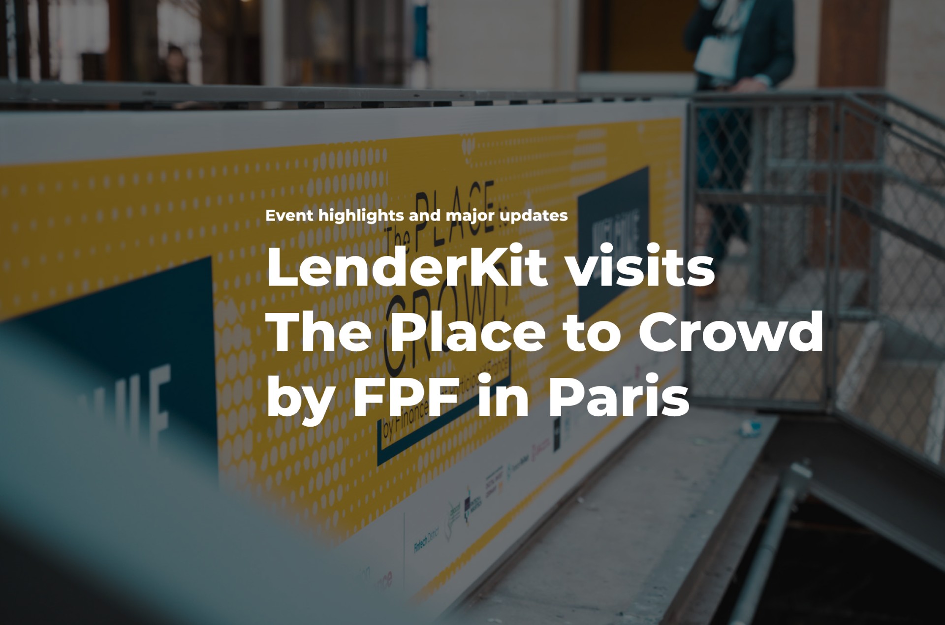 LenderKit Visits The Place to Crowd by Financement Participatif France
