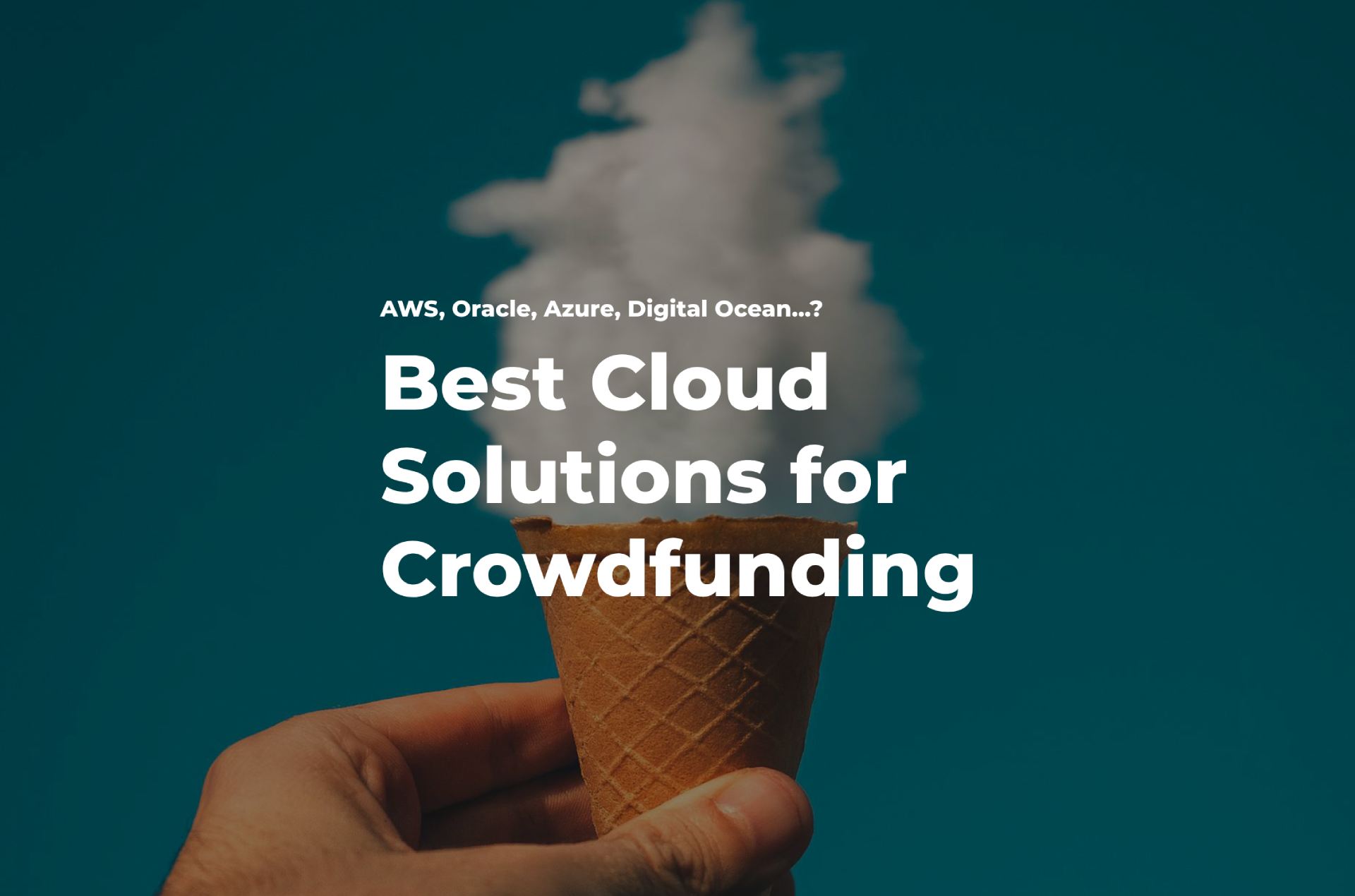 The Best Cloud Solutions for Crowdfunding Platforms